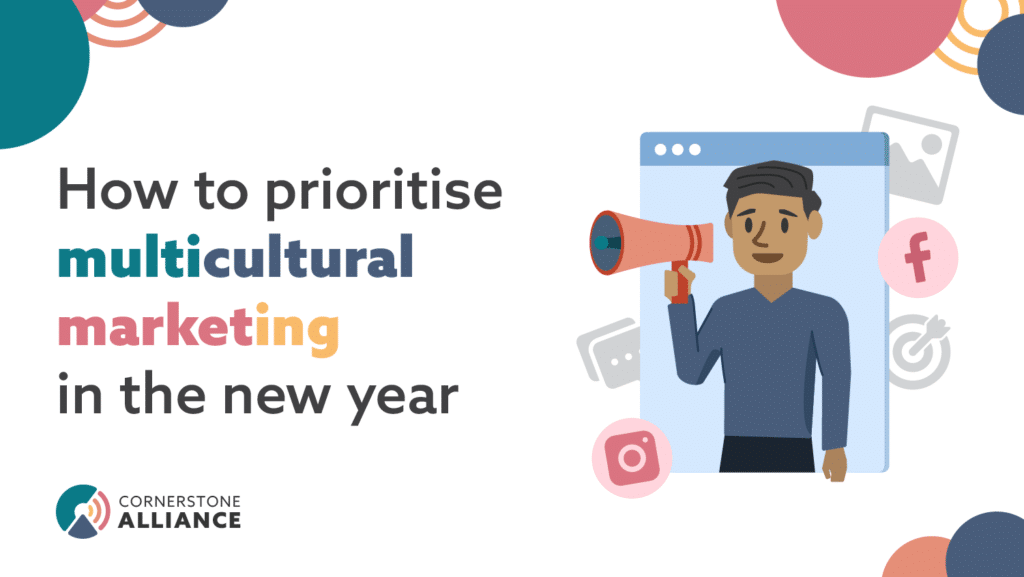How to prioritise multicultural marketing in the new year - Cornerstone ...